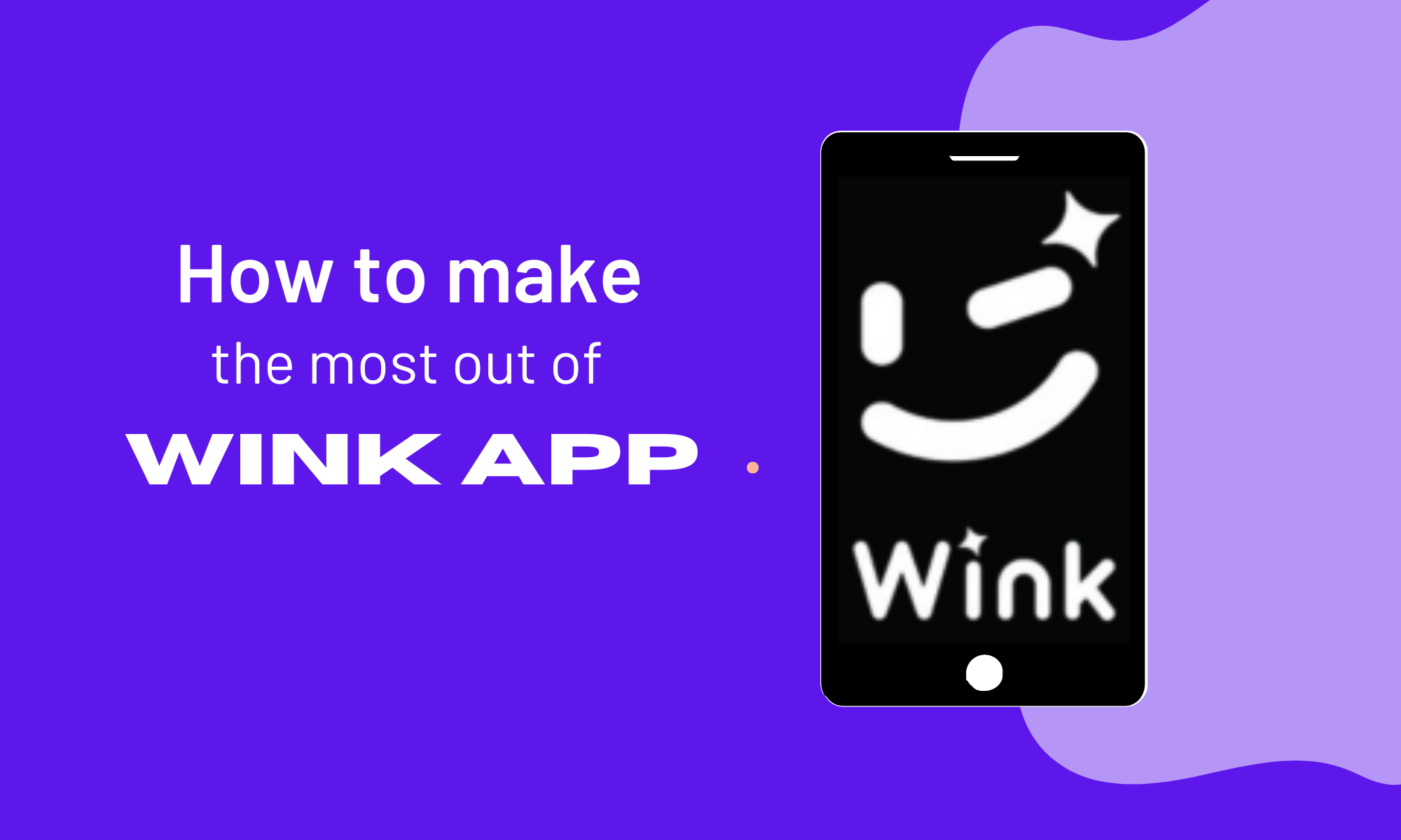 Here is how to make the most out of wink app (2024
